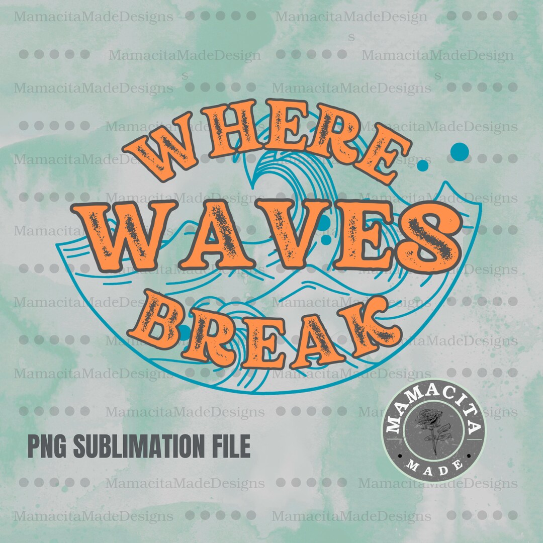 Surfer Png, Surfer T-shirt Design, Where Waves Break Png, Wave Png ...