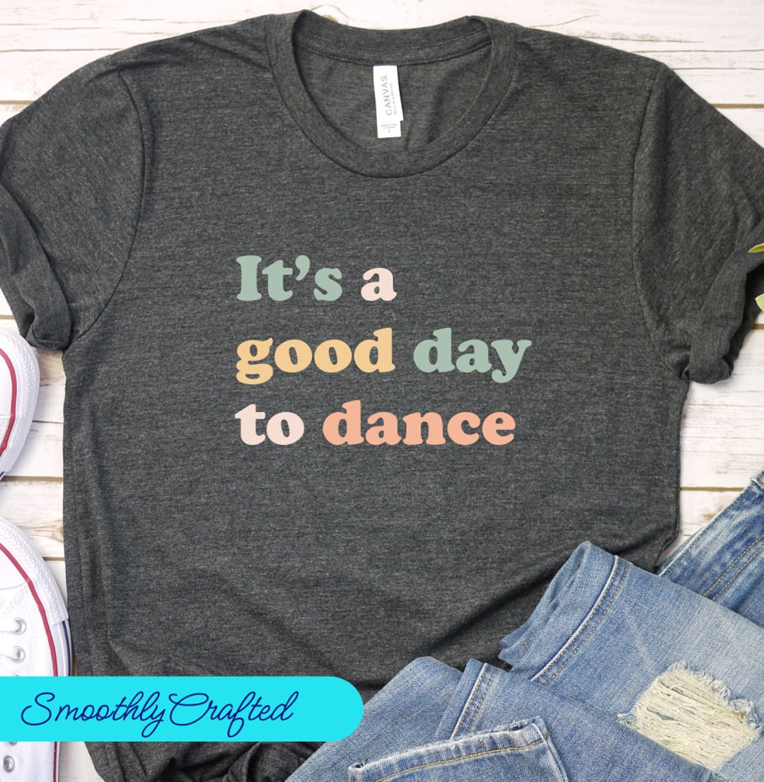 Dance Shirt, Dance Day Shirt, Entertainment Shirt, Dancer Shirt, Dance ...