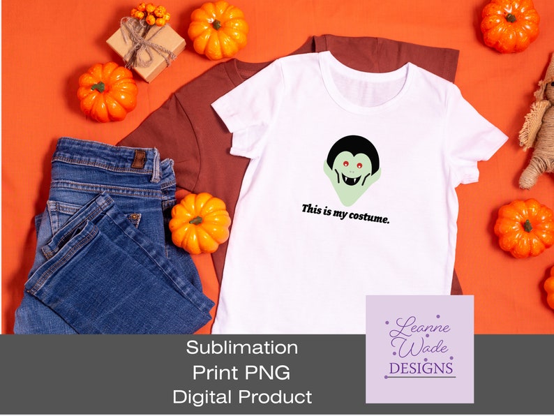 Vampire Sublimation, Vampire PNG, This is My Costume PNG, Halloween PNG ...
