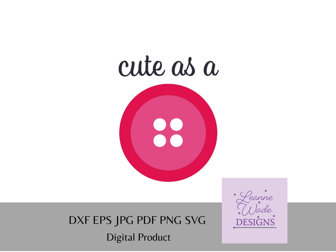 Cute as a Button Cut File, Button Svg, Design for Child Svg, Cut File ...