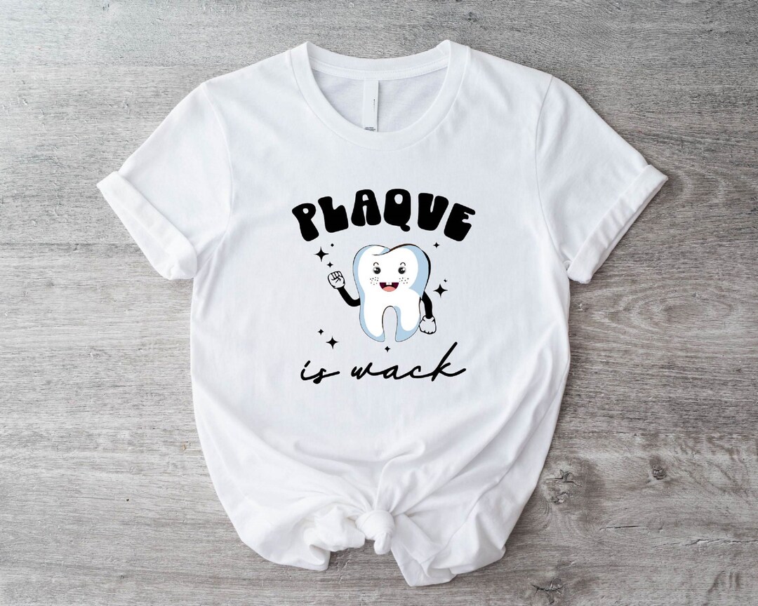 Plaque is Wack T-shirt, Funny Dentist Shirt, Dental Hygienist Cute Gift ...