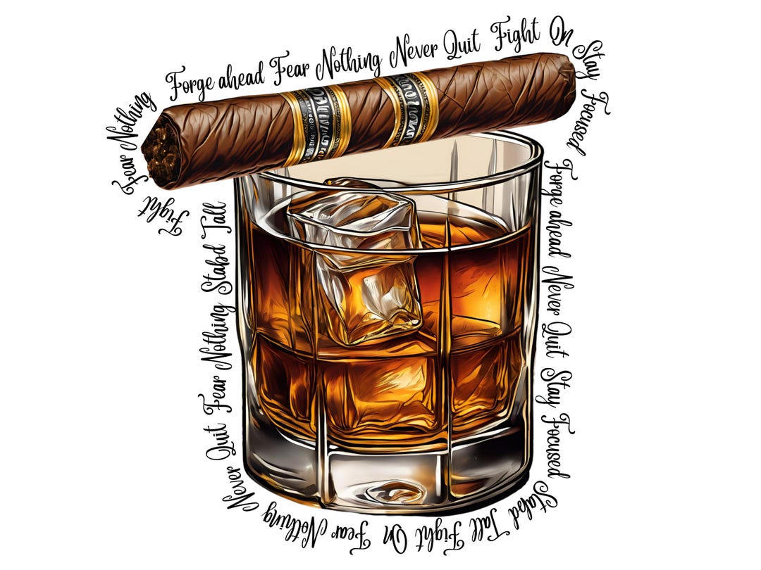 Motivational Cigar and Whisky Design | Inspirational Sayings for Him ...