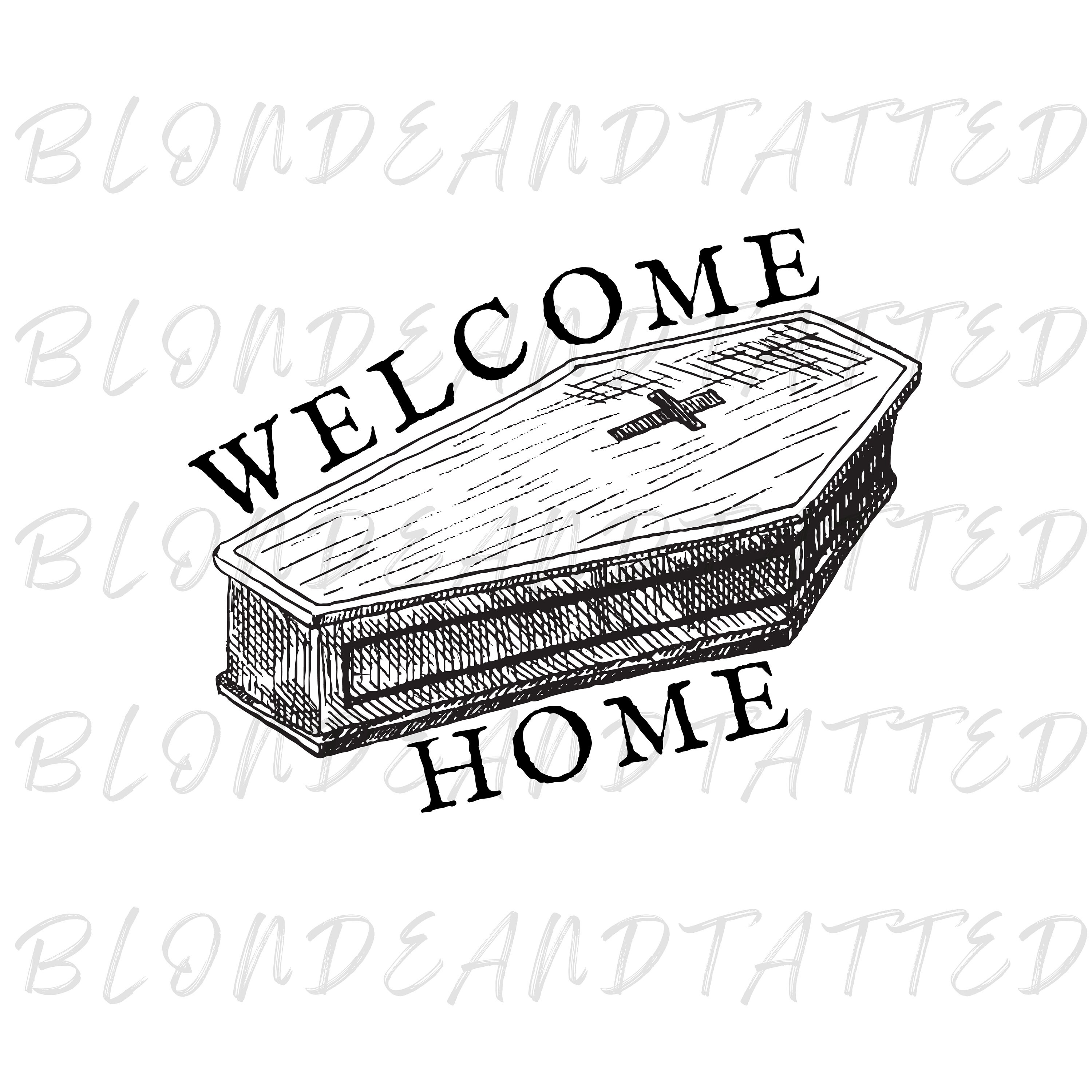 Welcome Home Png Coffin Png Svg Emo Svg Gothic Png Morbid Png - Etsy