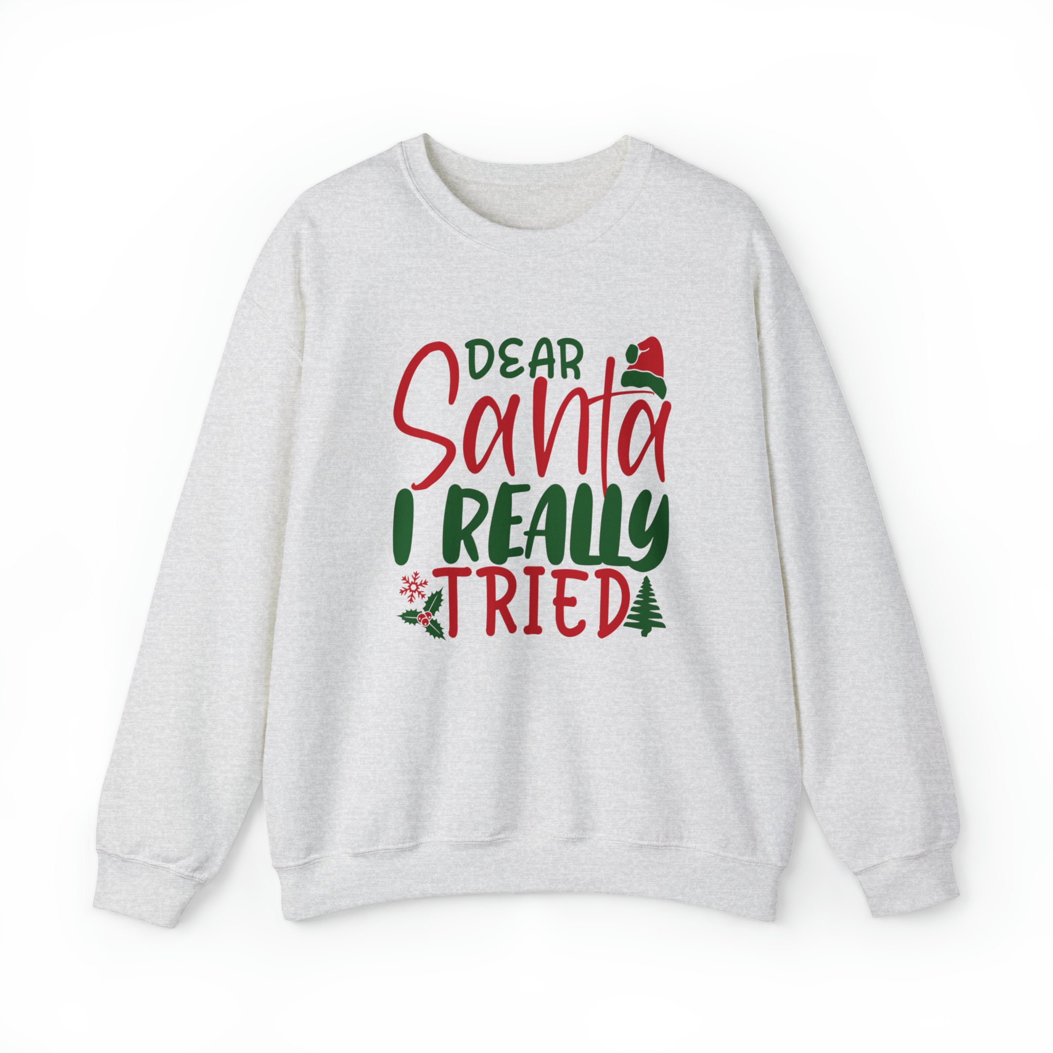 Santa I Tried Sweatshirt Dear Santa Sweatshirt Funny Christmas ...