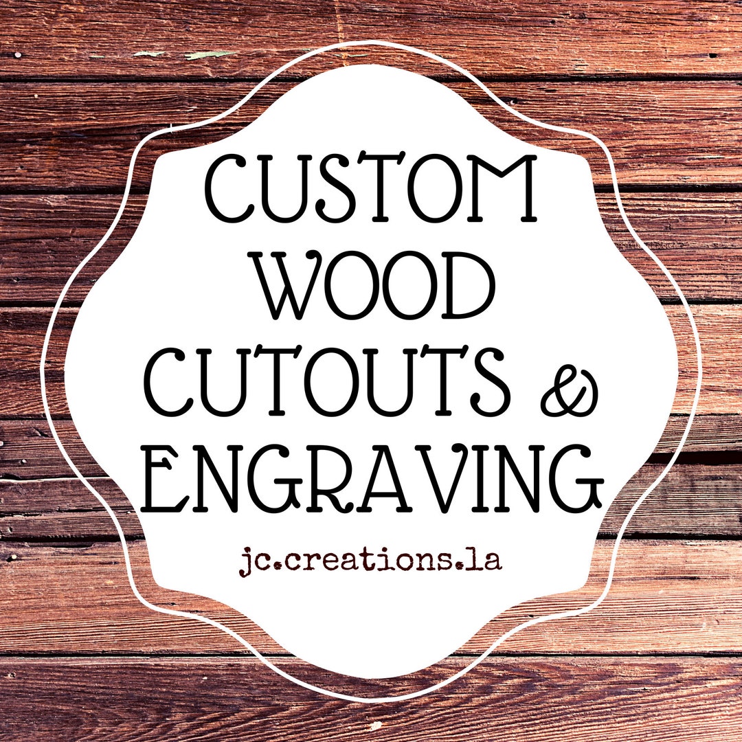 Custom Wood Cuts & Engraving, Cut Wood, Custom Cutouts, Custom Wood ...