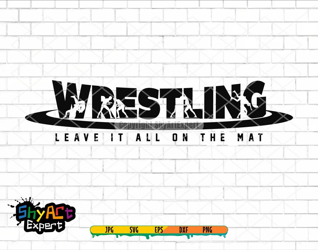 Wrestling SVG Leave It All on the Mat - Wrestling Svg, Wrestler Svg ...