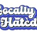 Locally Hated SVG Decal for Instant Download, Customizable Layered ...