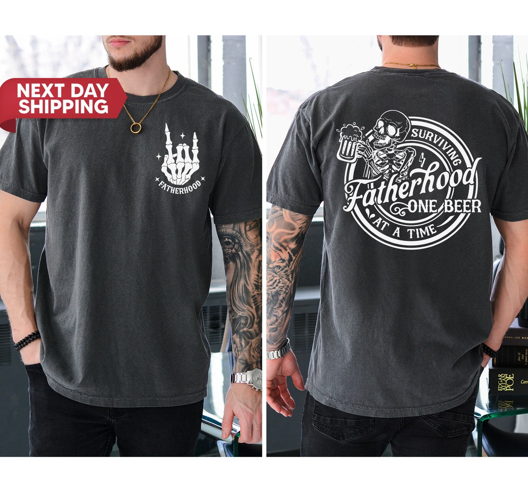 Fatherhood Front and Back Shirt, Surviving Fatherhood One Beer at A ...