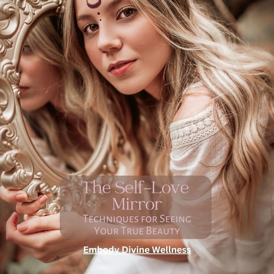 The Self Love Mirror Techniques for Seeing Your True Beauty Digital ...