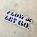Flow & Let Go Sticker | Spiritual Quote Artwork | Psychedelic ...