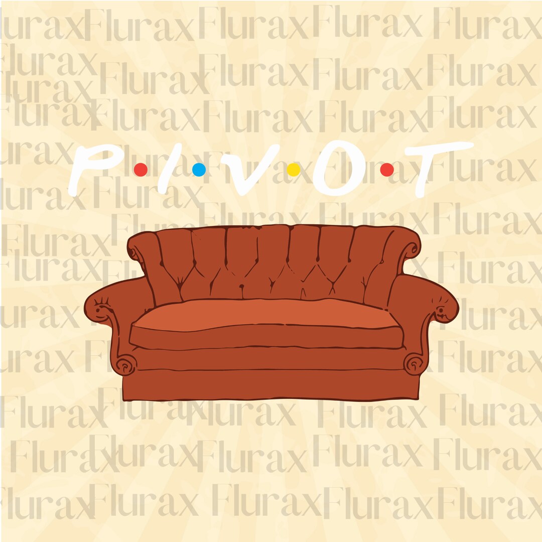 Pivot Svg How You Doin Svg Friends Svg Friends Show Svg - Etsy