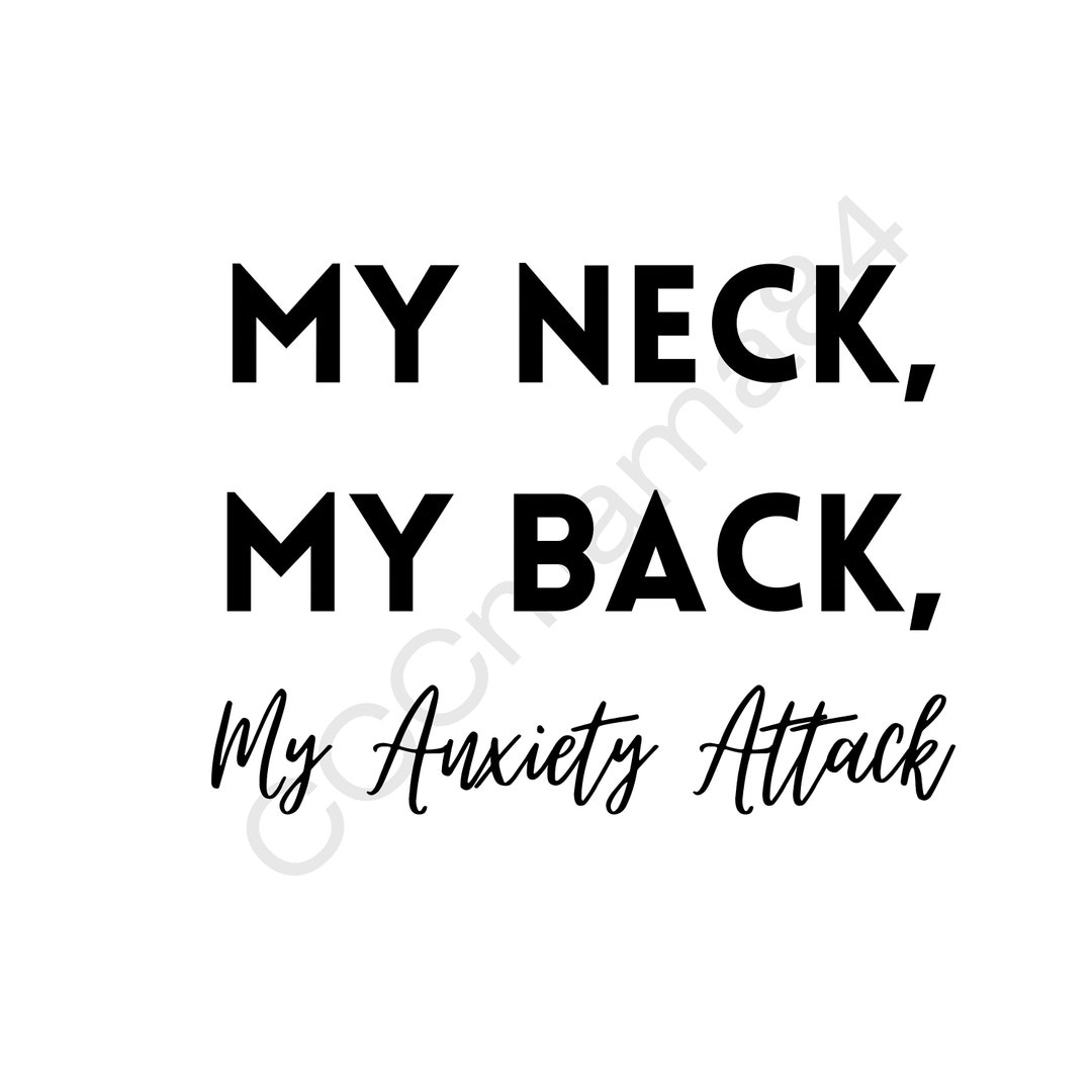 My Neck My Back My Anxiety Attack PNG - Etsy