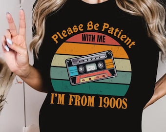 Funny Minimalist 'please Be Patient With Me, I'm From the 1900s ...