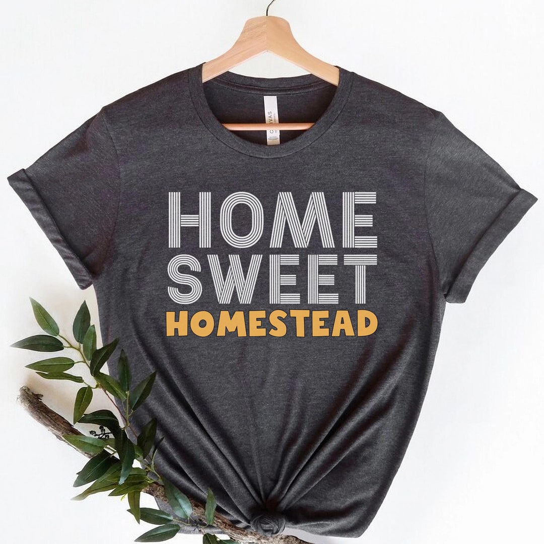 Home Sweet Homestead Shirt,vintage Farming Tee Unisex Gift Rustic Farm ...