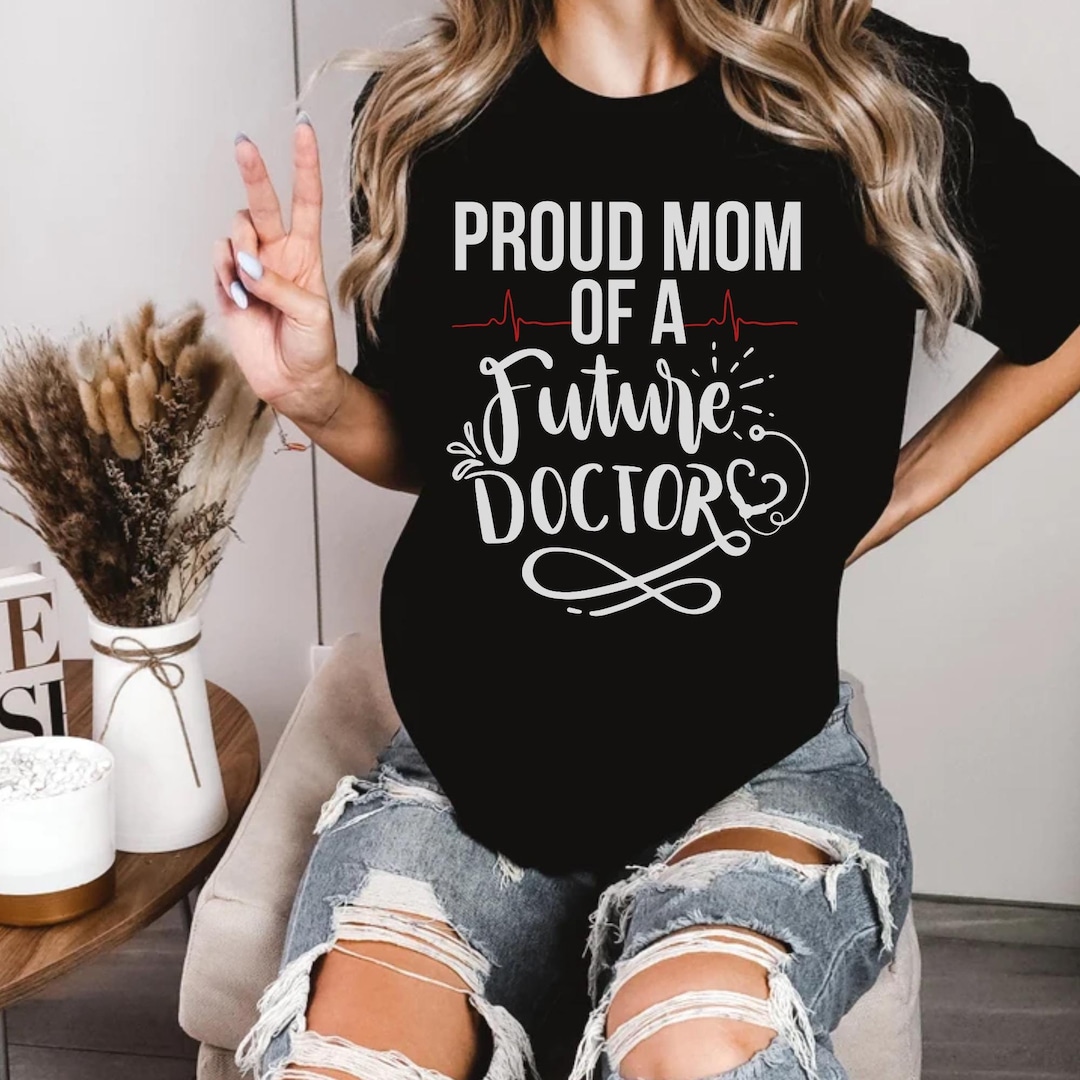 Med School Mom,proud Mom of a Future Doctor Shirt,mothers Day Gift for ...