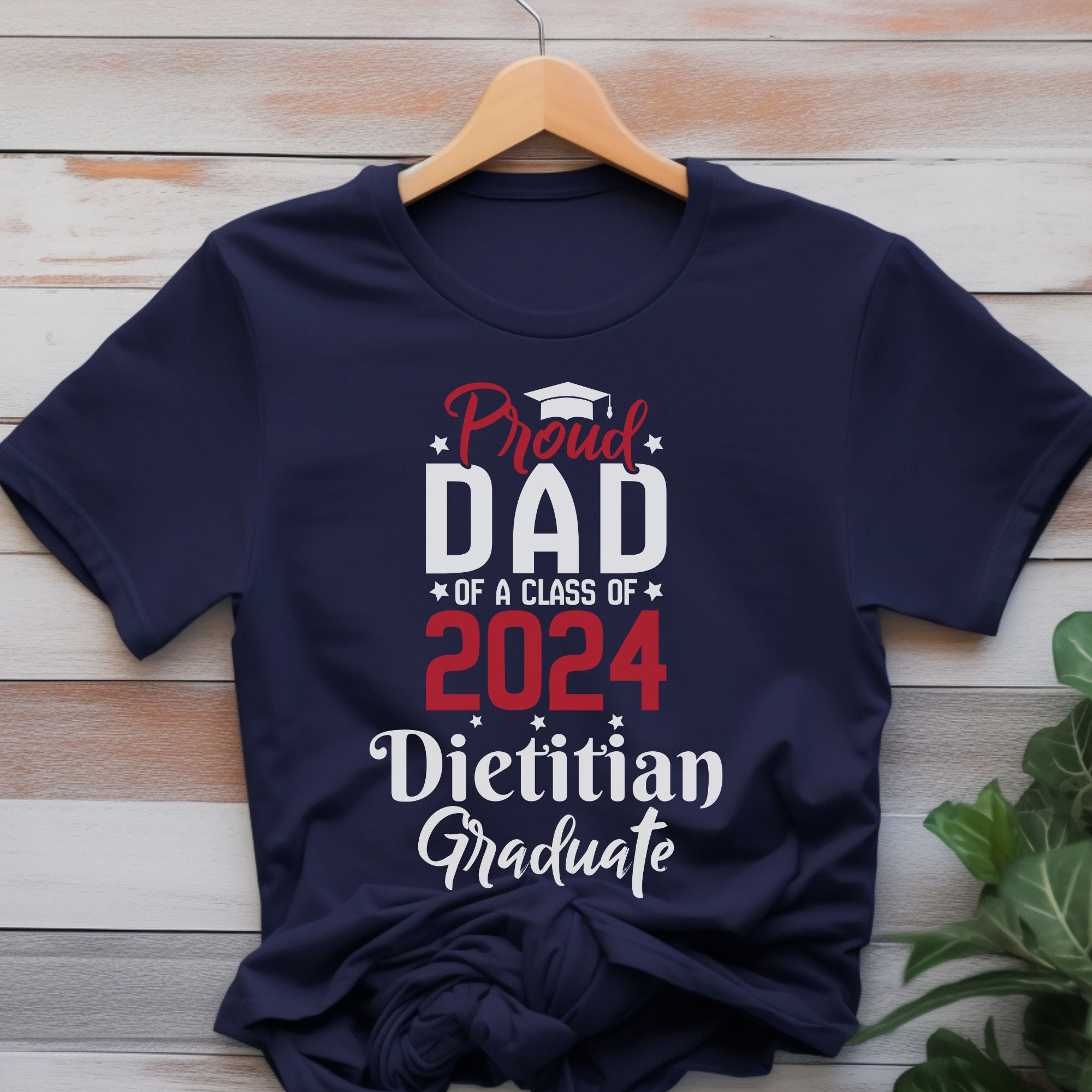 Proud Dad of A 2024 Dietitian Graduate Shirt, Dietitian Graduate Dad ...