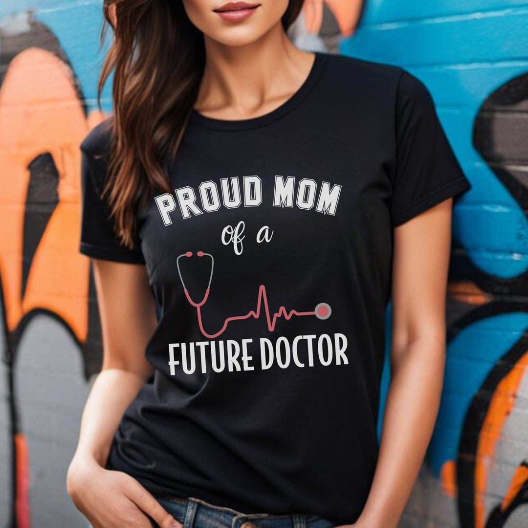 Med School Mom,proud Mom of a Future Doctor Shirt,mothers Day Gift for ...