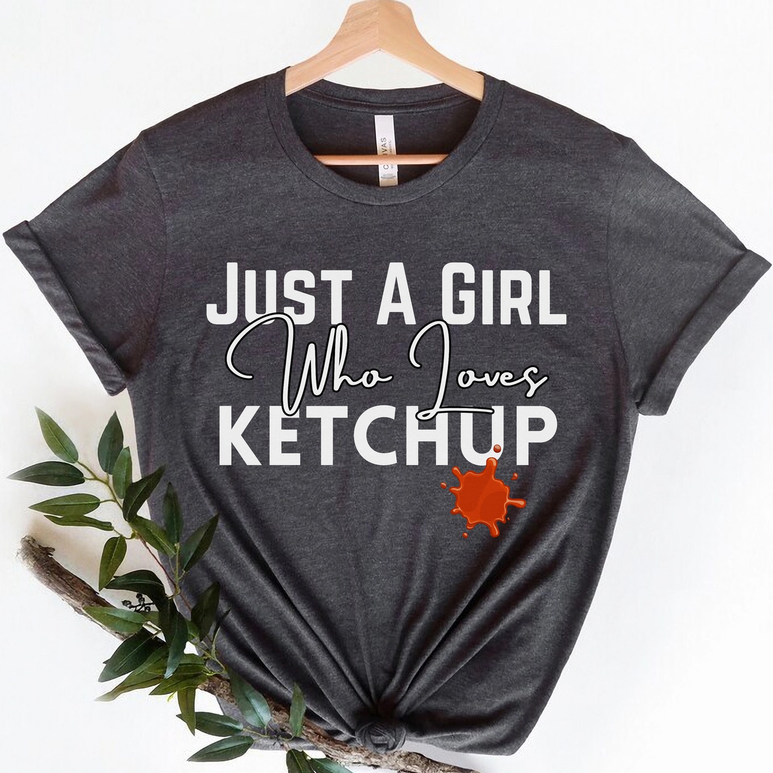 Just A Girl Who Loves Ketchup, Ketchup Lover Shirt, I Love Ketchup Tee ...