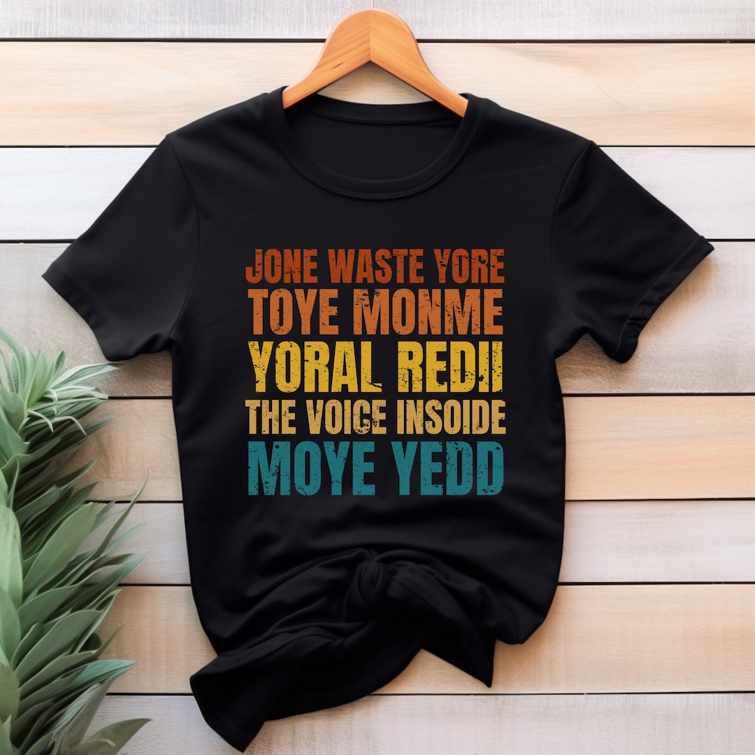 Jone Waste Yore Toye Monme T-shirt, Jone Waste Yore Toye Meme T-shirt ...