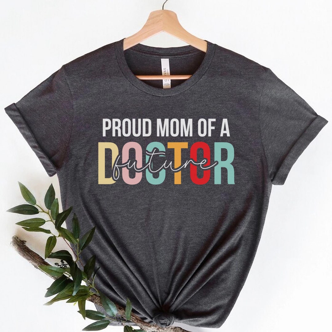 Med School Mom,proud Mom of a Future Doctor Shirt,mothers Day Gift for ...