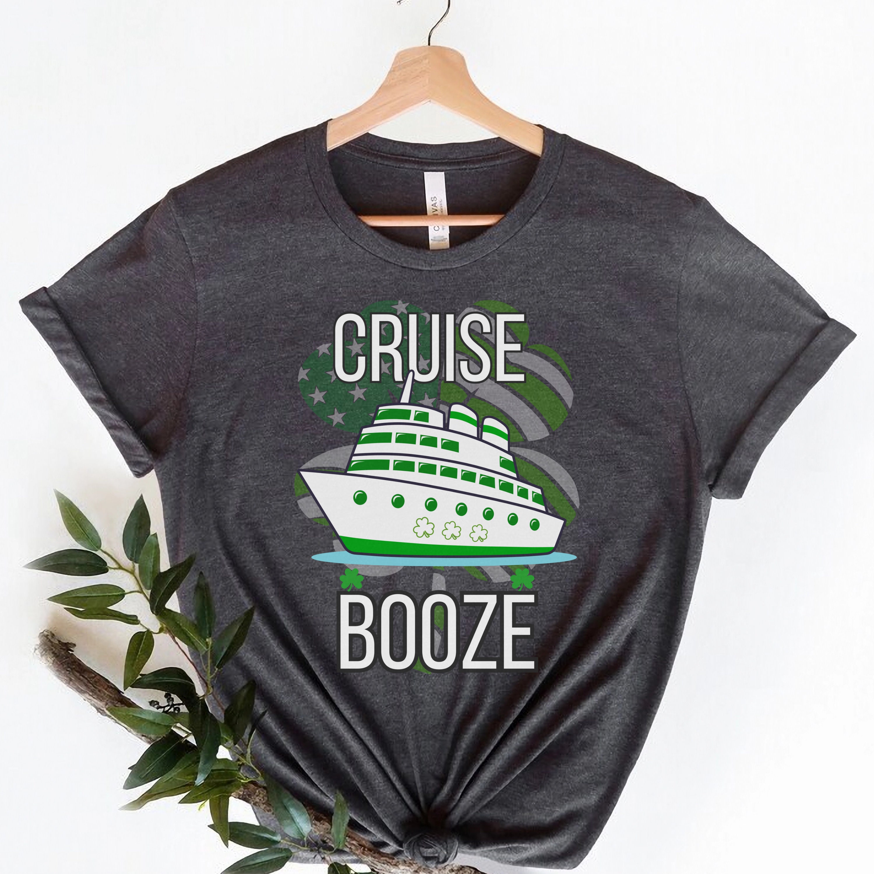 Cruise and Booze Shirt, St. Patricks Day Cruise Tshirt, Cruisin and ...