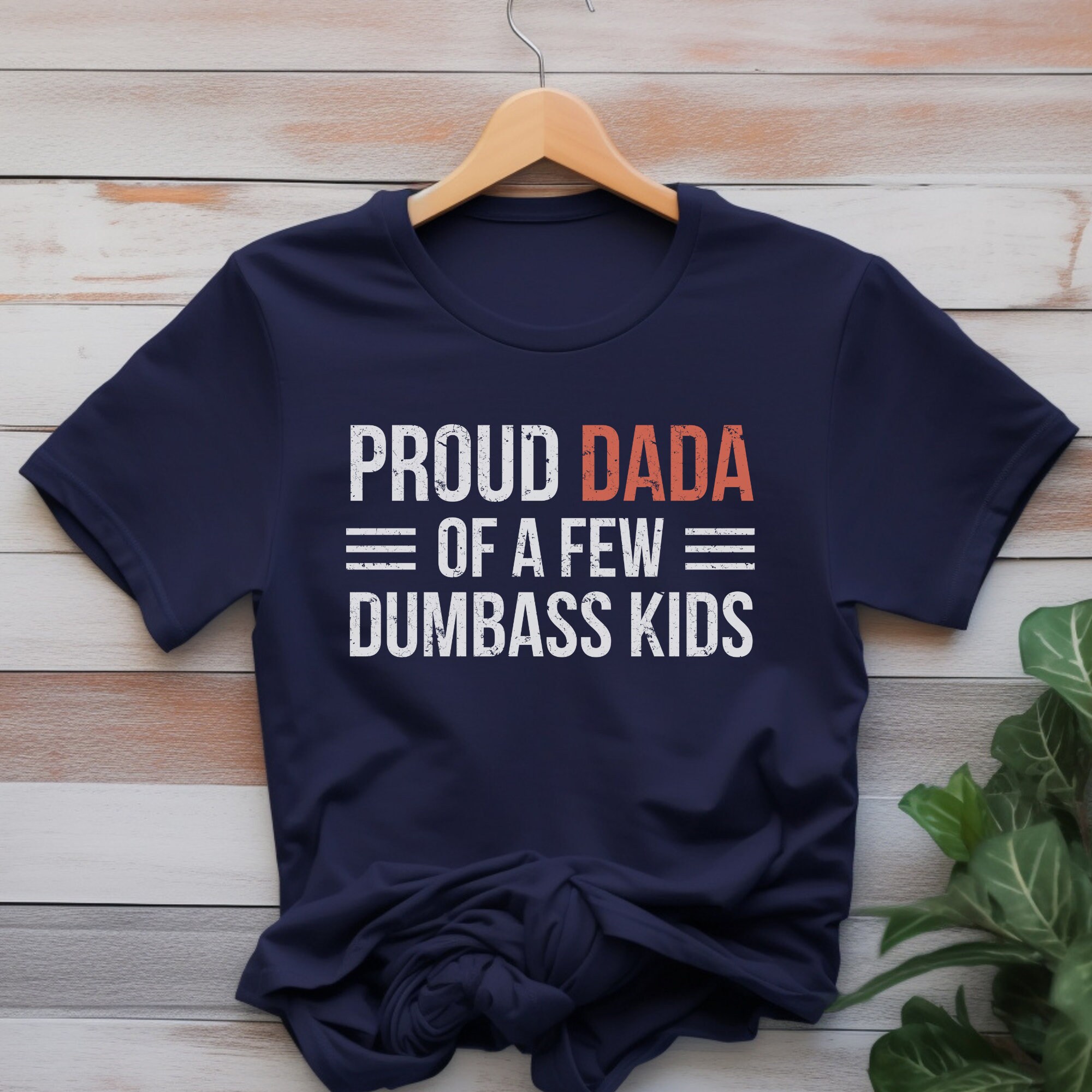 Funny Dada Shirt,proud Father of A Few Dumbass Kids,best Dad Shirt,gift ...