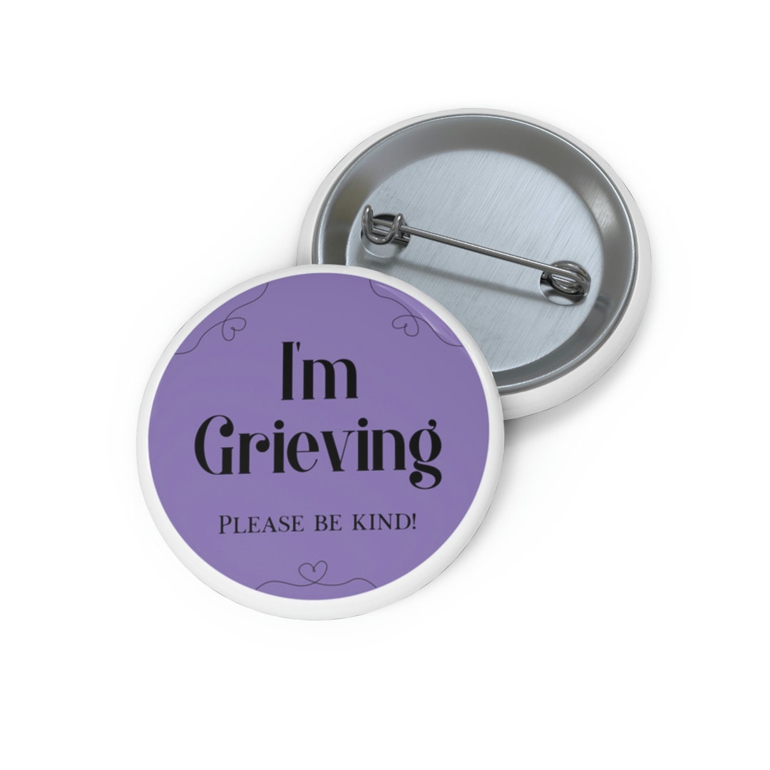 I'm Grieving Badge/pin/button - Indigo | Grief Awareness, Loss ...