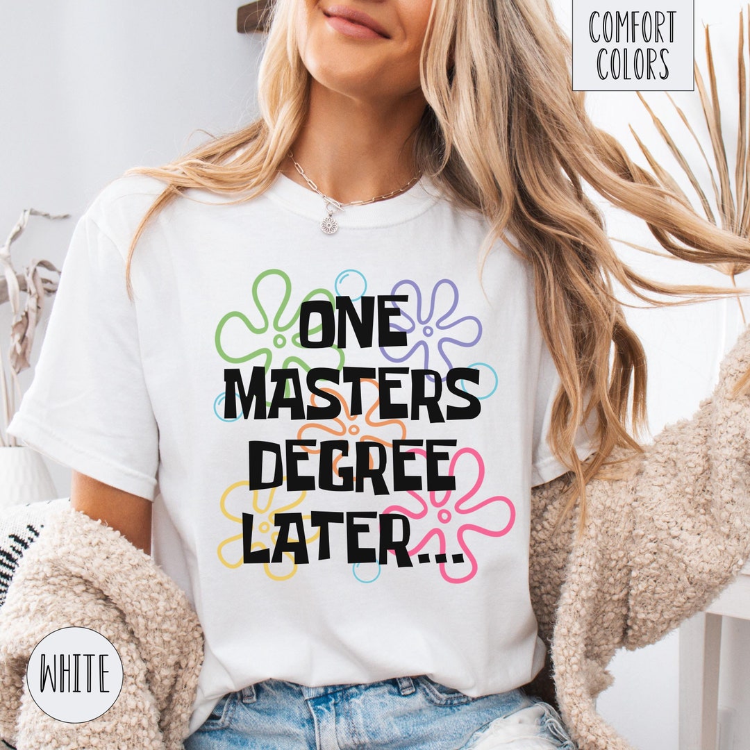 Masters Degree Shirt Masters Degree Gift Masters Graduation Shirt Gift ...