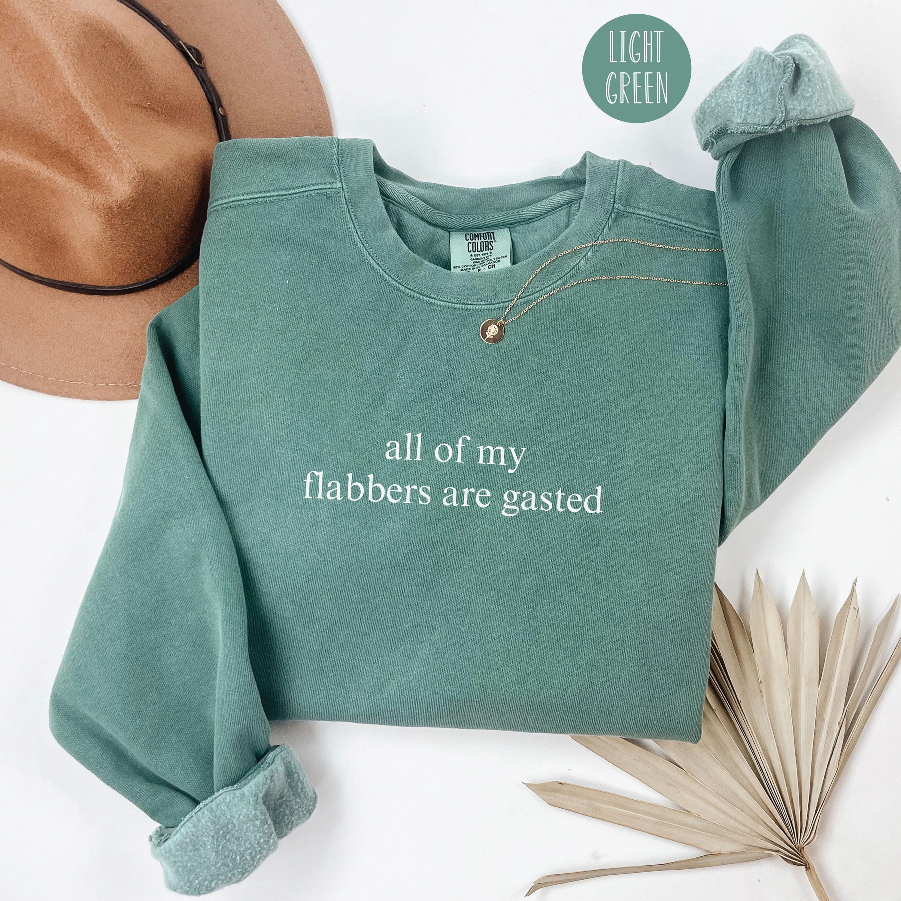Flabber Gasted Comfort Colors® Shirt, All of My Flabbers Are Gasted ...