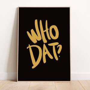 Gold and Black, Who Dat, NOLA, Saints, Poster, New Orleans, Louisiana ...