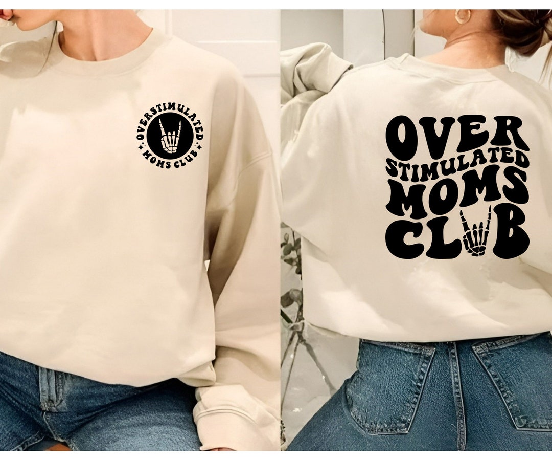 Over Stimulated Moms Club Sweatshirt,happy Face Mama,cool Mom Club ...