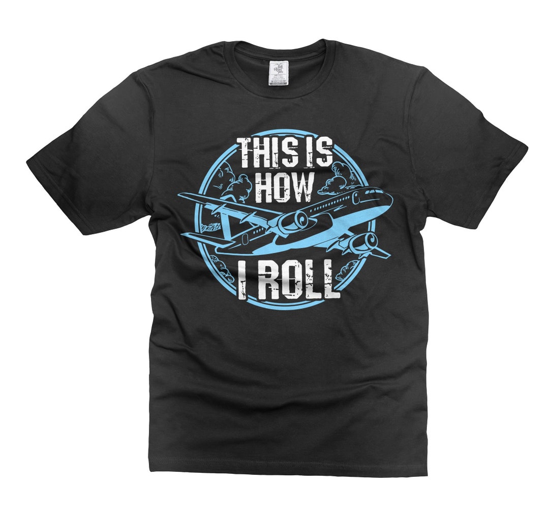 This is How I Roll Shirt Funny Airplane Plane Shirts Pilot Gifts Pilot ...