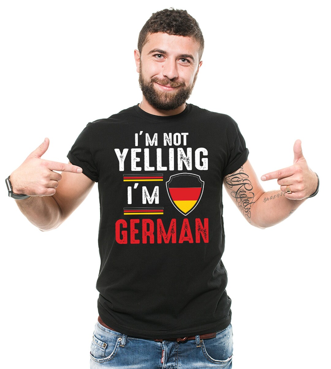 Funny German Shirt: I'm Not Yelling, Patriotic Germany Tee - Etsy