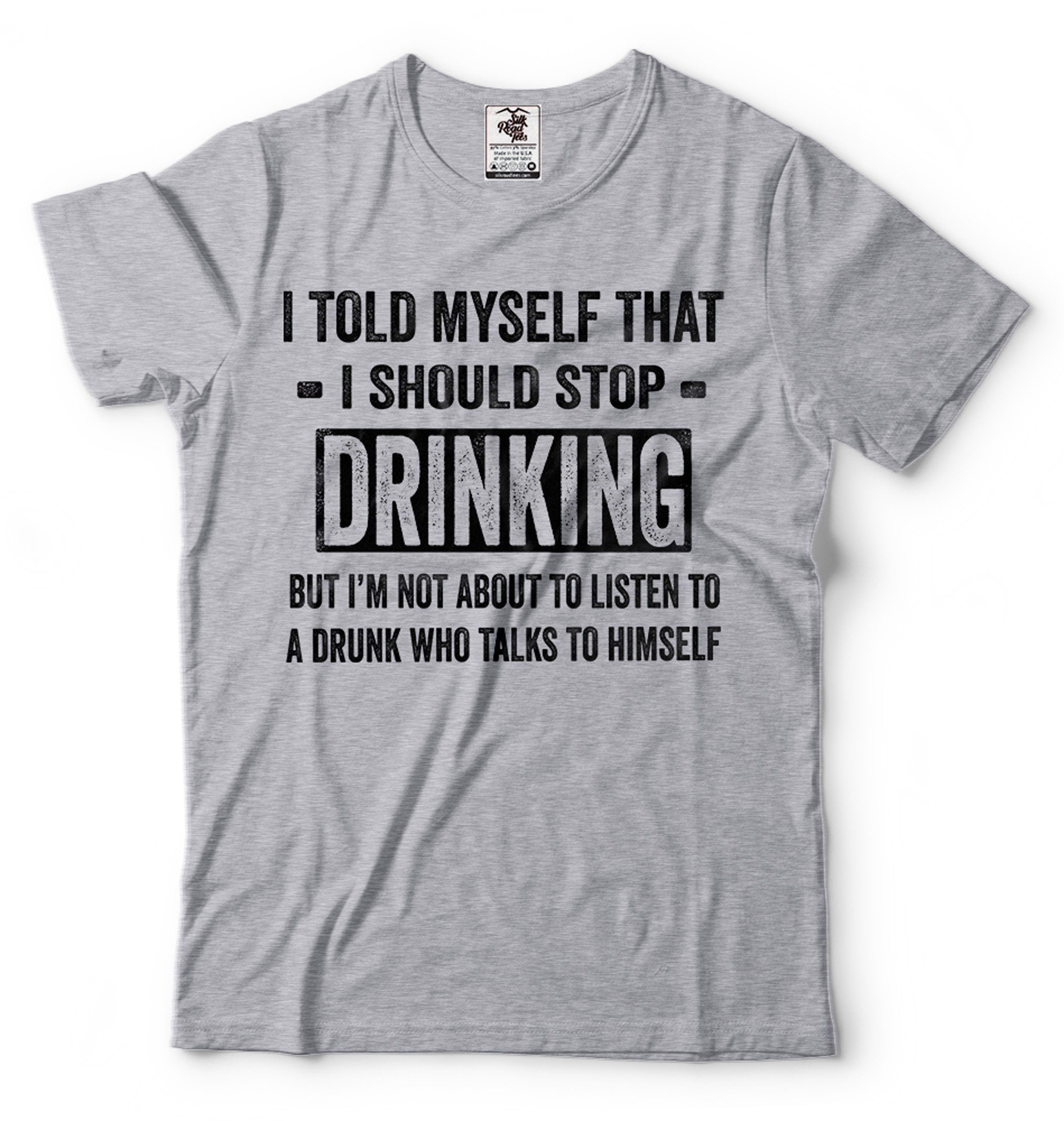 Mens Funny Drinking T-shirt I Told Myself That I Should Stop Drinking Tee Shirt Drinking Party ...