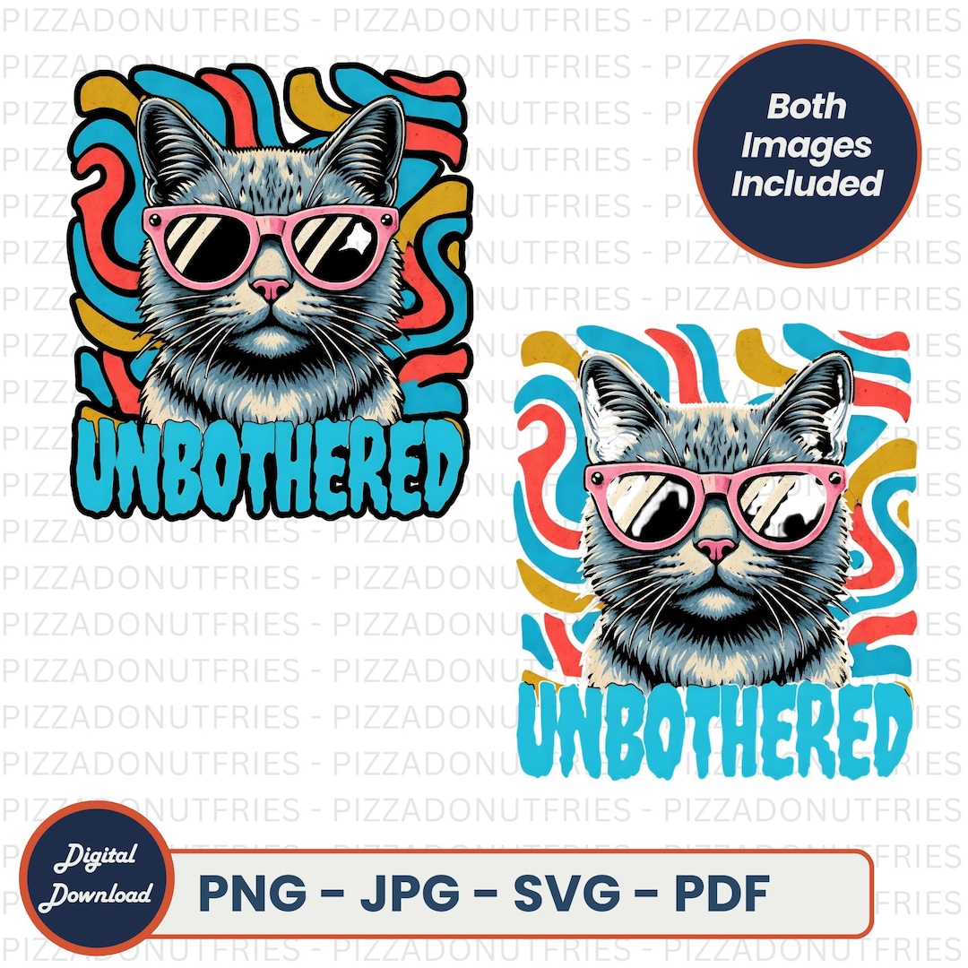 Unbothered Cat SVG | Funny Cat Shirt | Digital Download | Cool Cat in ...
