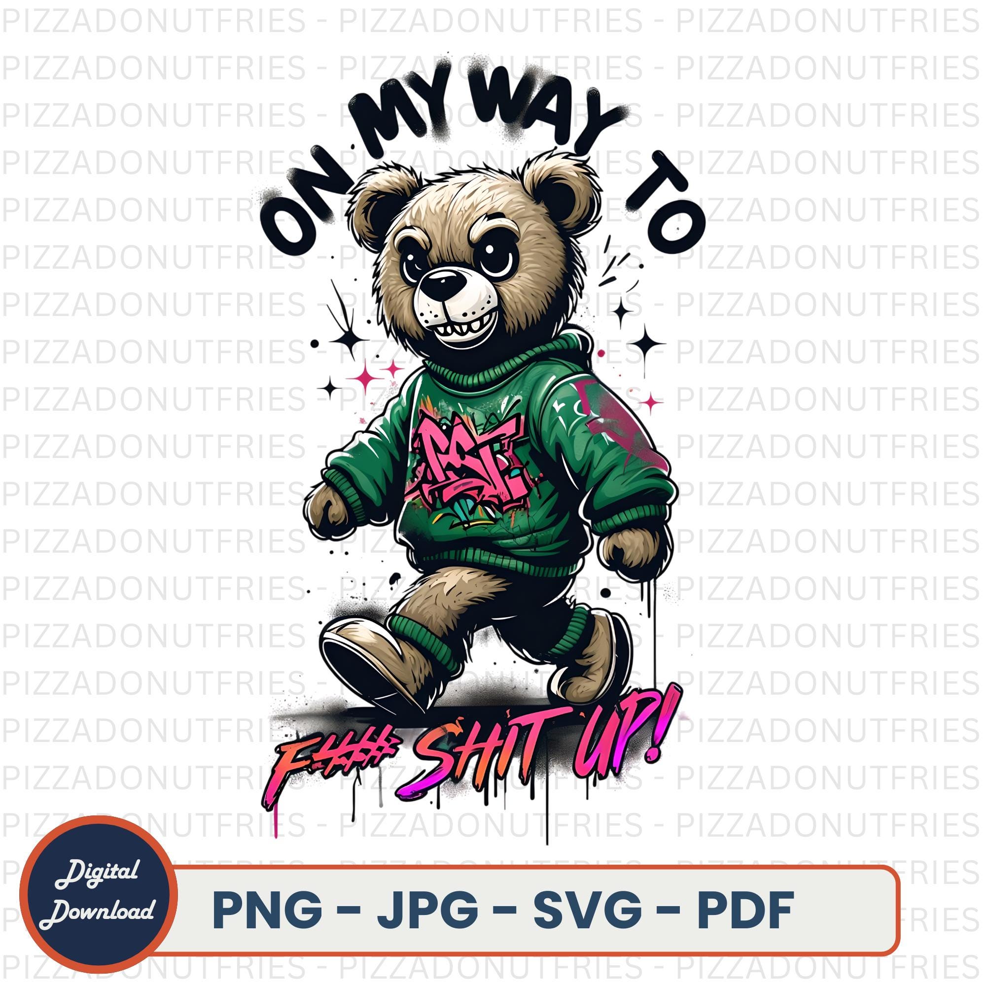 On My Way SVG | Savage Bear Shirt Design | Funny Rude Quote PNG ...