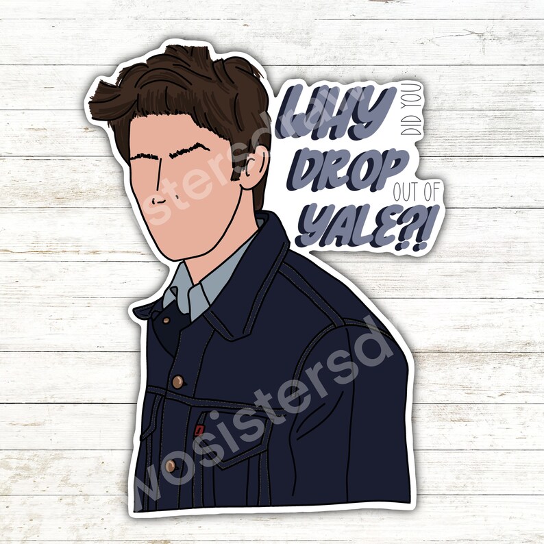 Gilmore Girls Sticker Jess Why Did You Drop Out of Yale Laptop Sticker ...