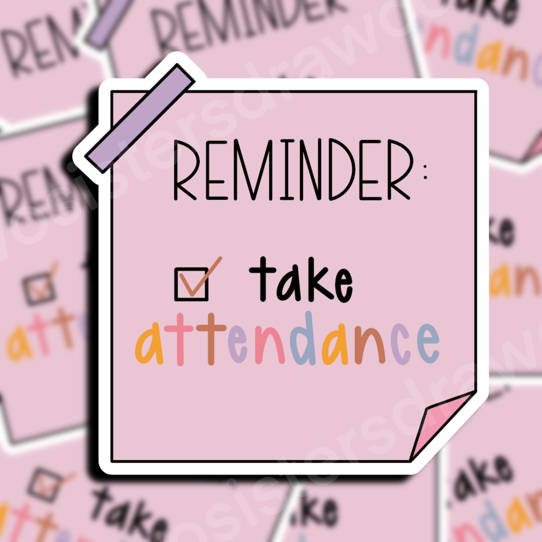 Take Attendance Sticker | Teacher Sticker | Funny Teacher Reminder ...