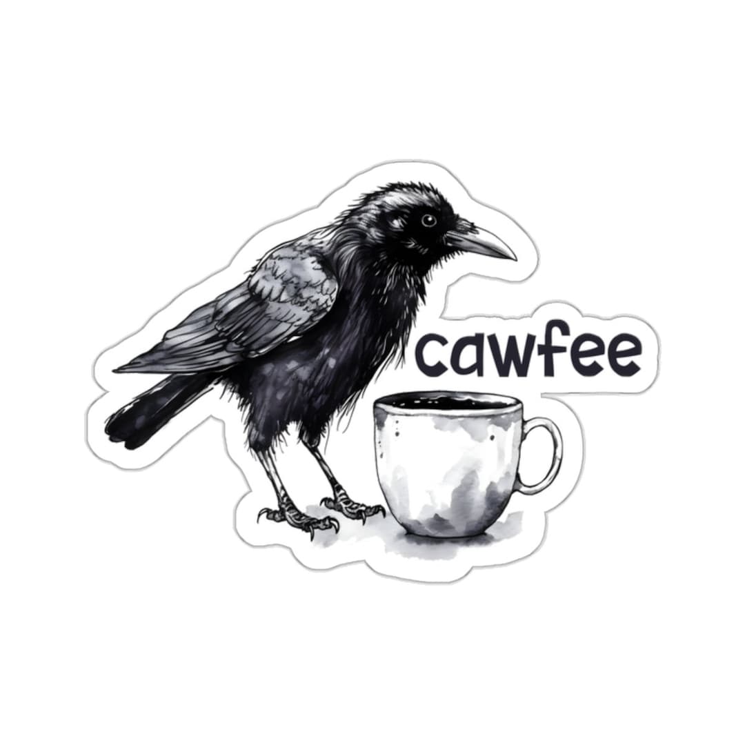 Cawfee Crow - Bird Drinking Coffee - Raven - Water/uv Resistant Die-cut ...