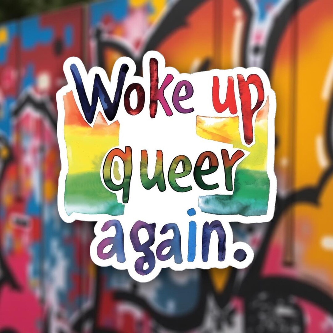 Woke up Queer Again - Queer Identity Water/uv Resistant Die-cut Vinyl ...