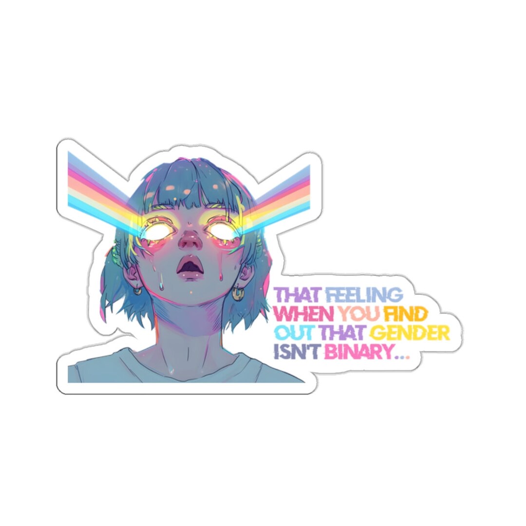 That Feeling When You Learn Gender is Not Binary Nonbinary Queer Identity Water/uv Resistant Die ...