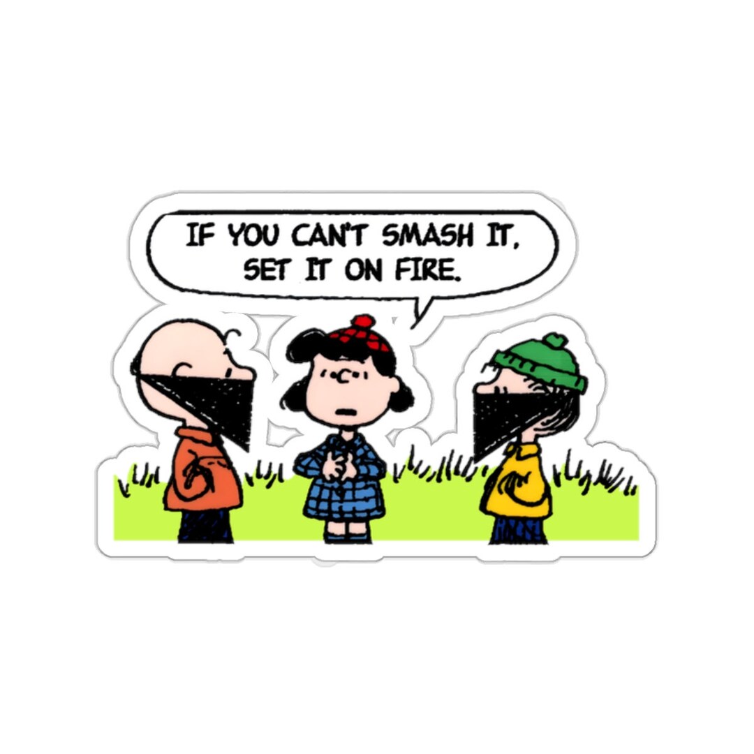 If You Can't Smash It, Set It on Fire Antifa/antifascist Peanuts Comic ...