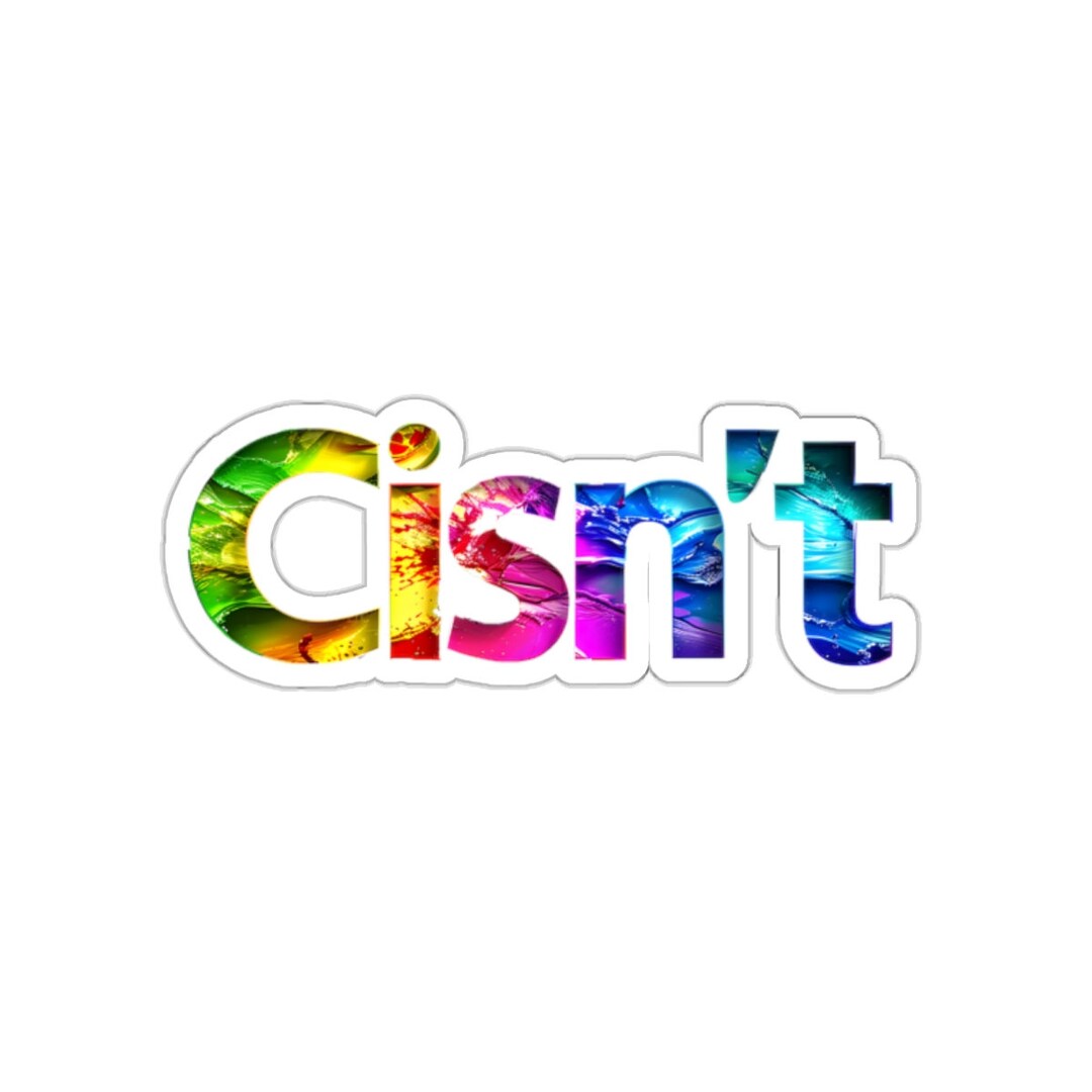 Cisn't Nonbinary Queer Identity Waterproof UV Resistant Die-cut Vinyl Sticker Free Domestic ...