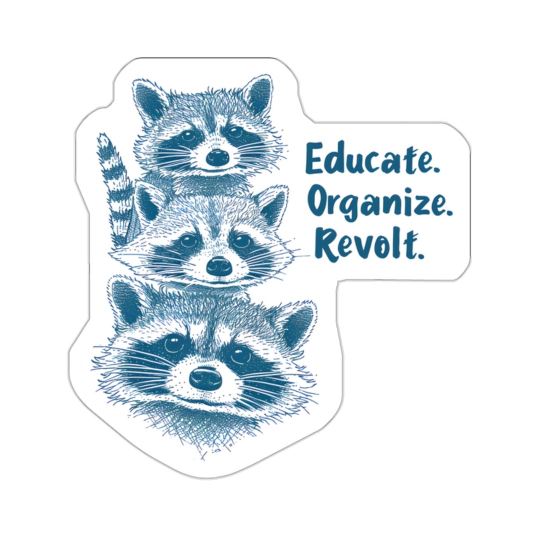Educate. Organize. Revolt. Cute Racoons Leftist Anti-capitalist Protest ...