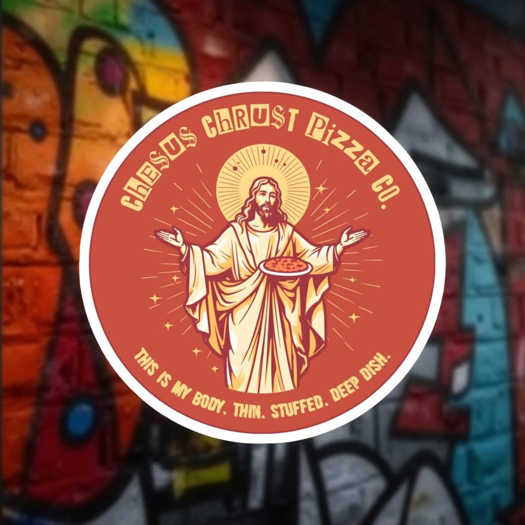 Chesus Chrust (jesus Christ) Pizza Co. Blasphemous Christianity Joke ...