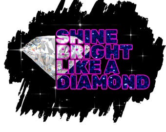Shine Bright Like a Diamond Wallpaper PNG Digital Download - Etsy