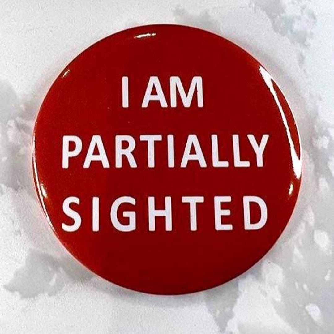 I Am Partially Sighted Magnetic Button, Invisible Disability, Blind ...