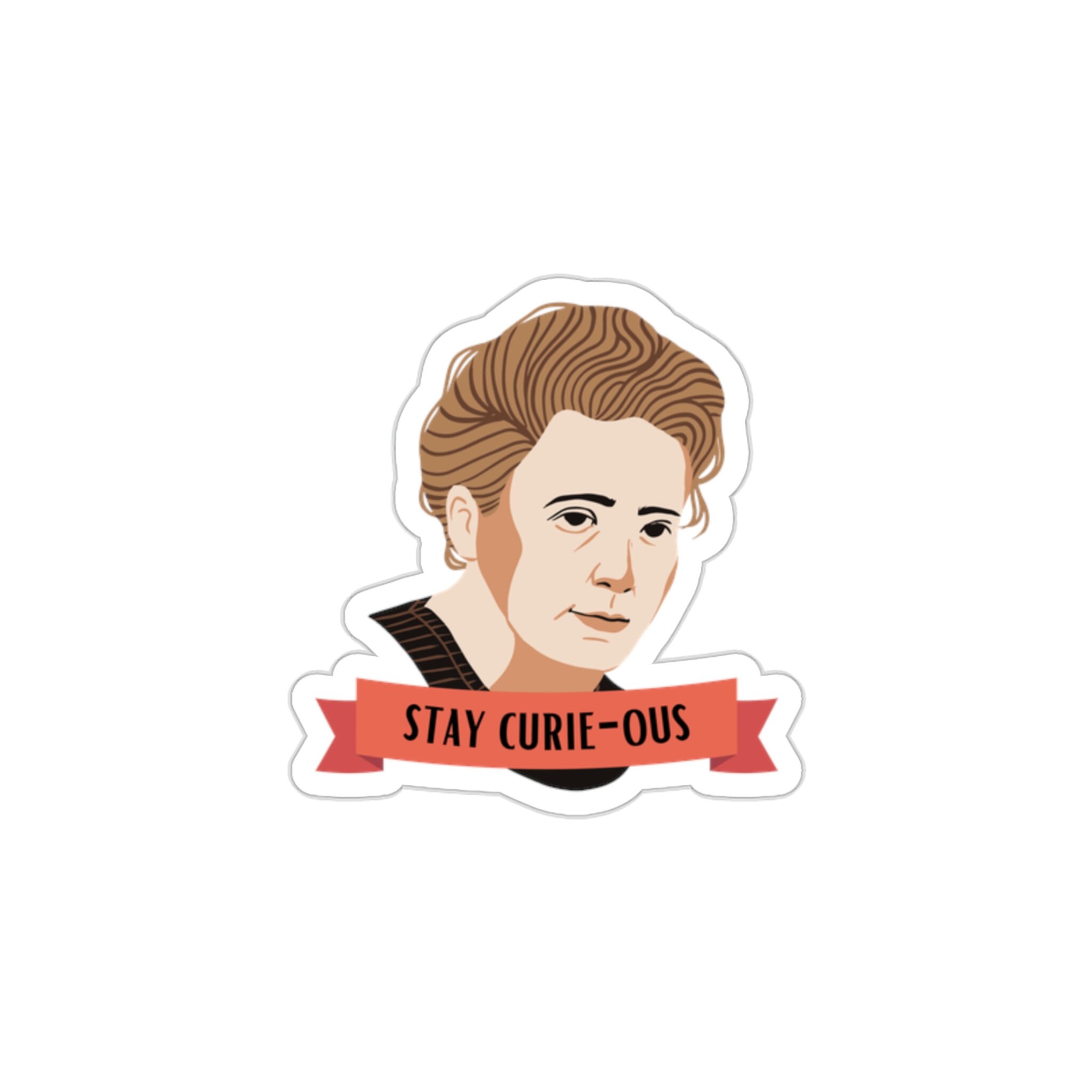 Marie Curie Stay Curie-ous Die-cut Sticker, Matte Vinyl Decal ...