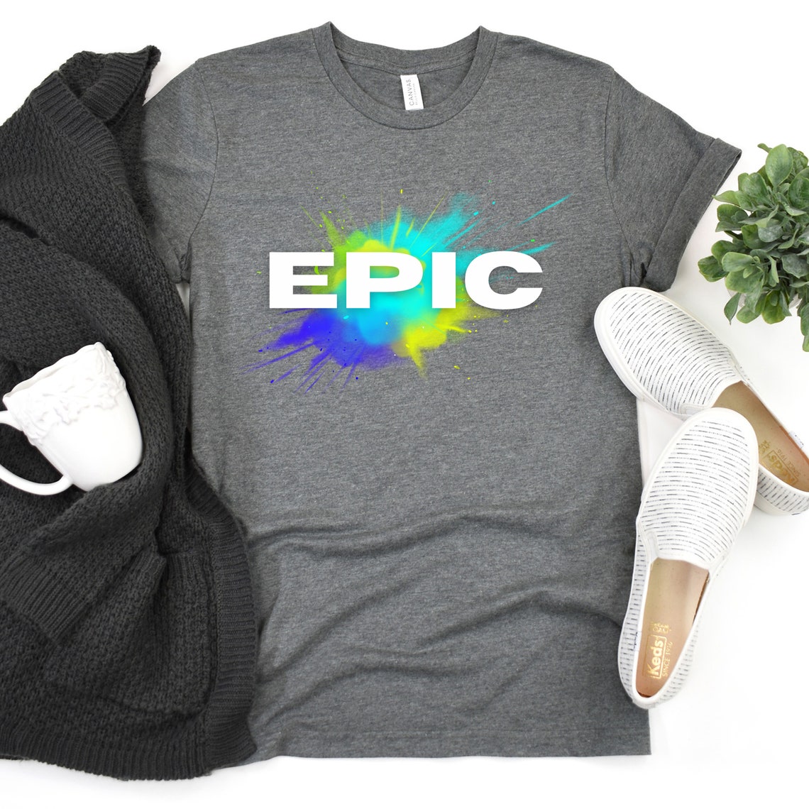 Epic T-shirt, Motivational T-shirt, Paint Splatter T-shirt, Epic Paint ...