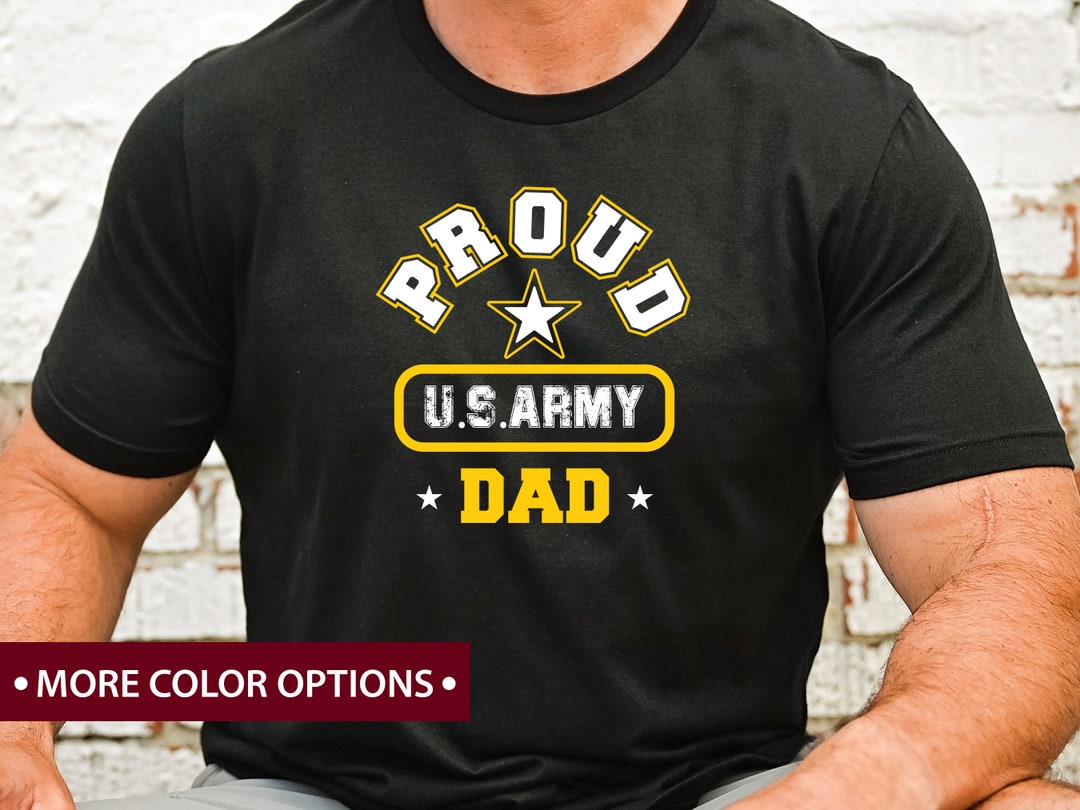 Proud Army Dad Shirt Fathers Day Gift Patriotic Mens Tee Best Dad Gifts ...